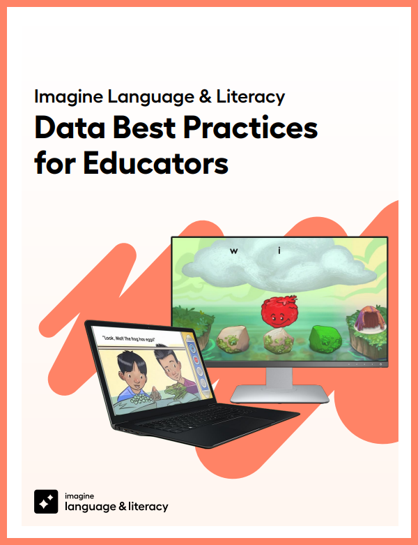 Best practices for reviewing data in Imagine Language & Literacy ...
